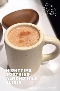 Nighttime Soothing Almond Milk Elixir | her healthy style
